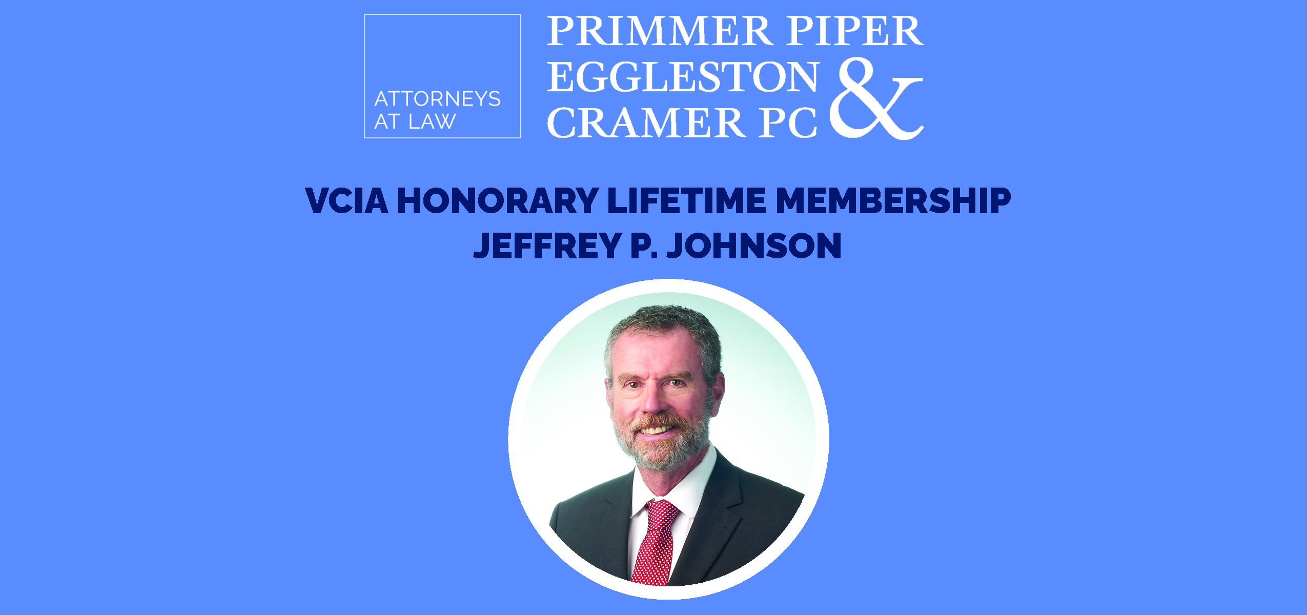 Jeff Johnson Honored by VCIA - Primmer Piper Eggleston & Cramer PC